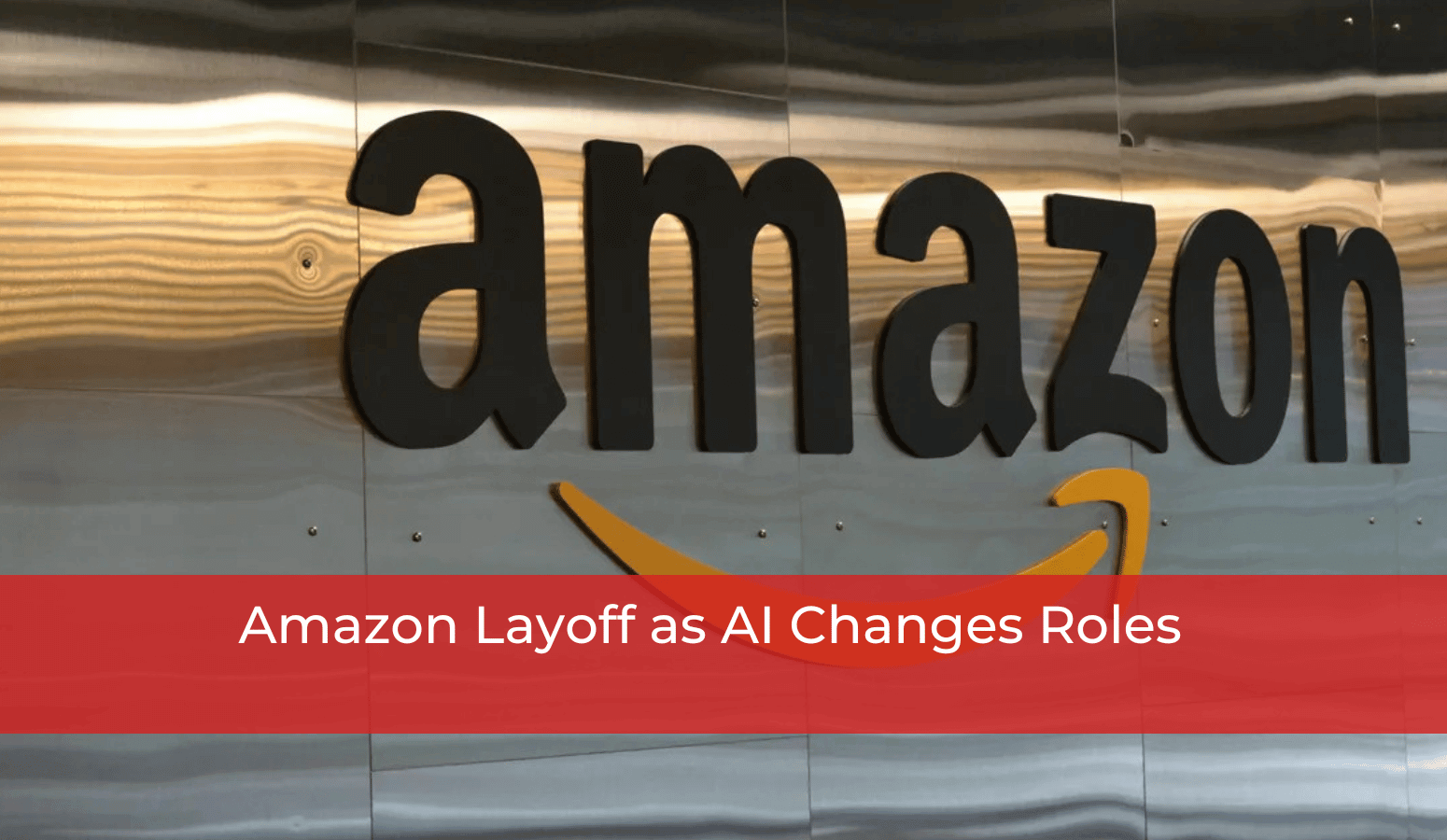 Amazon Layoff as AI Changes Roles - Whitten & Lublin